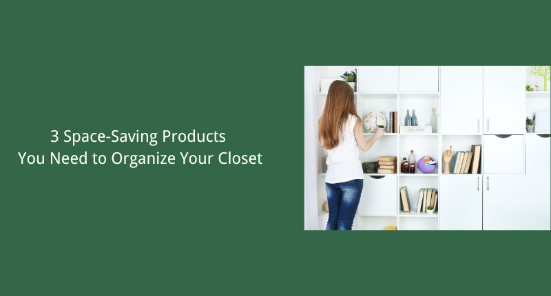 3 Space-Saving Products You Need to Organize Your Closet