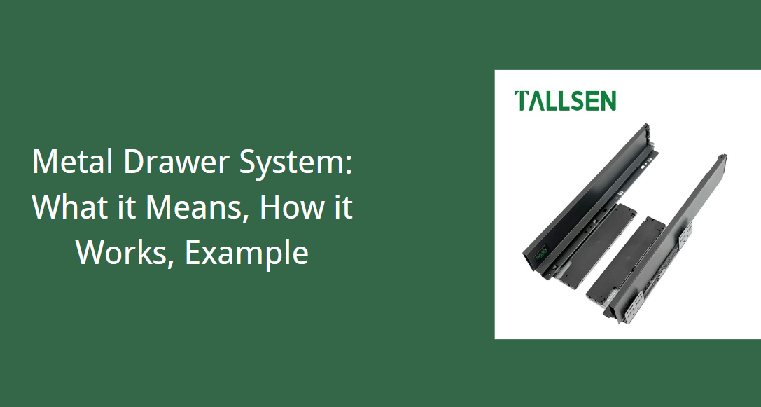 Metal Drawer System: What It Means, How It Works, Example