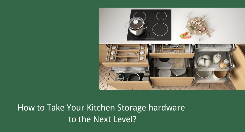 ¿Cómo llevar el hardware de almacenamiento de su cocina al siguiente nivel?