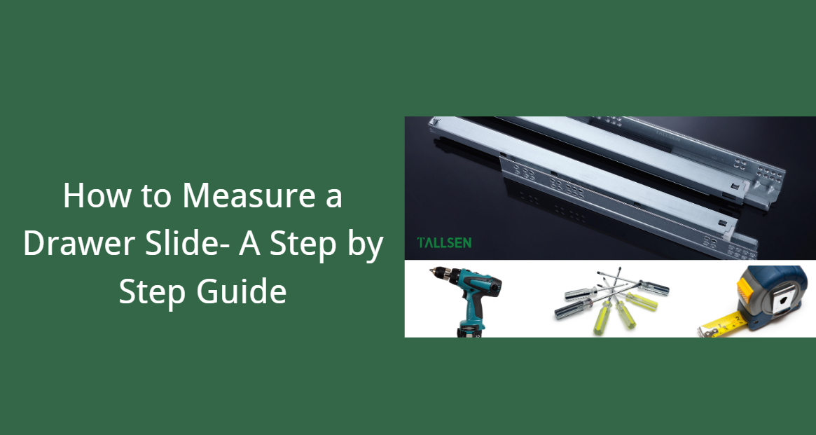 How to Measure a Drawer Slide: a Step-by-Step Guide