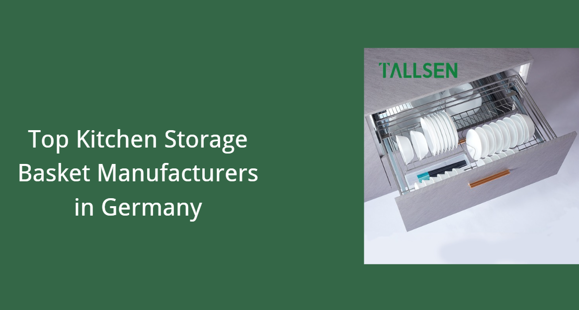 Top Kitchen Storage Basket Manufacturers in Germany